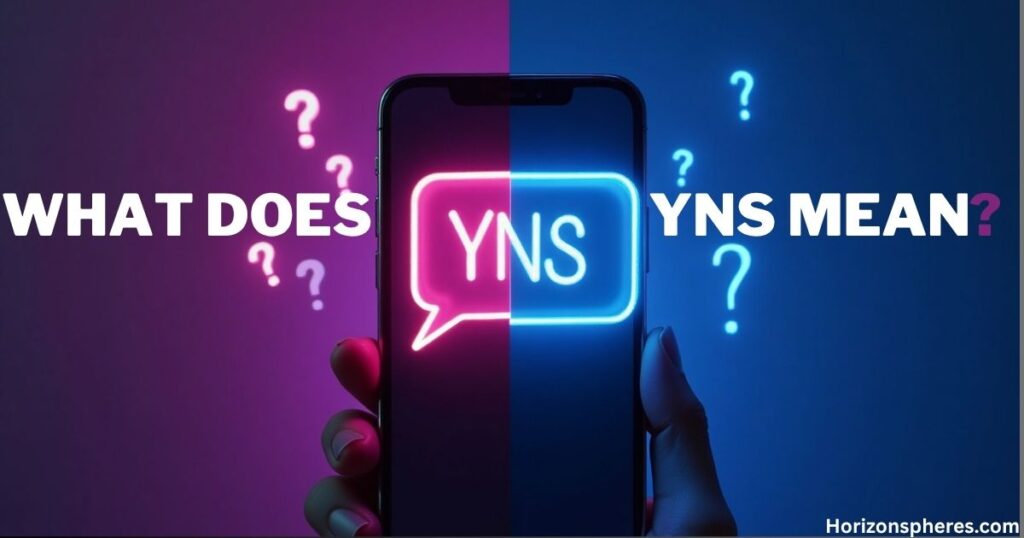 YNS Meaning in Text? Complete Guide to YNS Meaning and 11 Better Alternatives for 2025